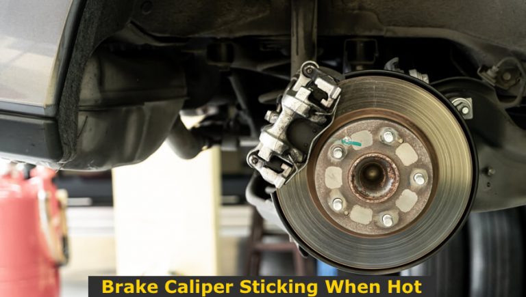 Brake Caliper Sticking When Hot (Symptoms, Causes & Fixes) - MechanicWiz.Com